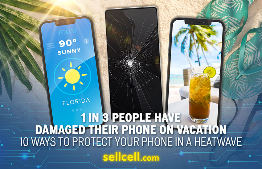 How to Protect Your Cell Phone in a Heatwave - SellCell.com Blog